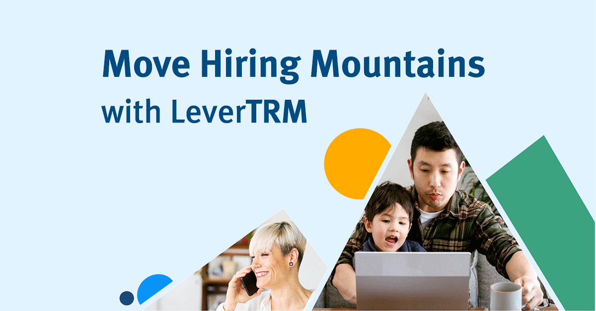 Move Hiring Mountains with LeverTRM - Lever